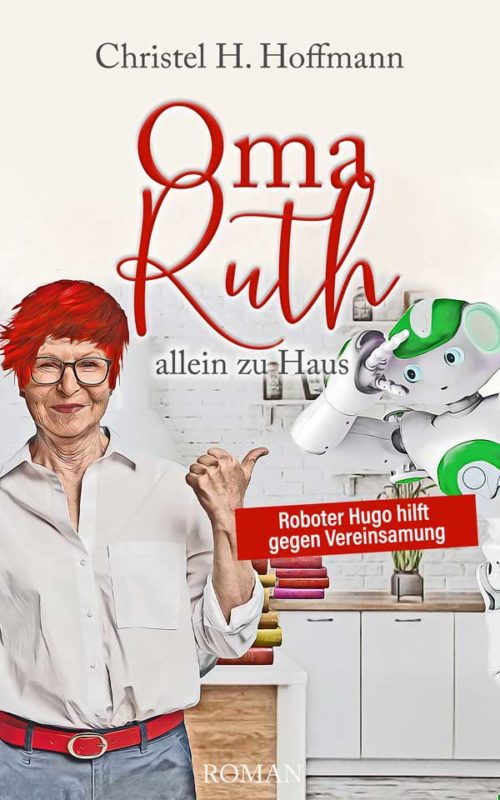 Christel Hoffmann:Oma Ruth allein zu Haus