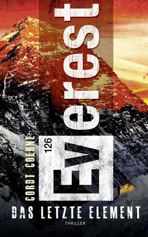 Cordt Coehne: Everest 126 - Das letzte Element